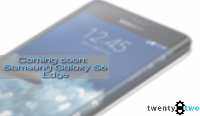 Samsung is making a Galaxy S6 with curved edges - twenty8two